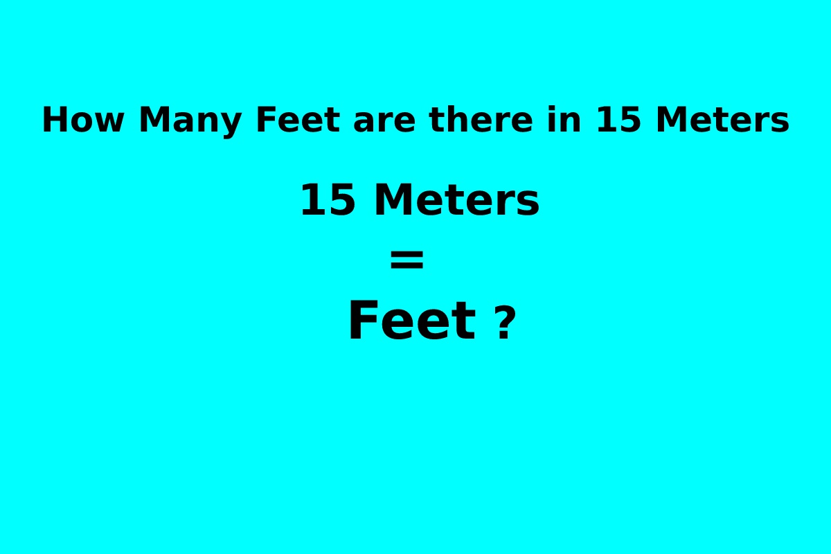 How Many Feet Are There In 15 Meters 